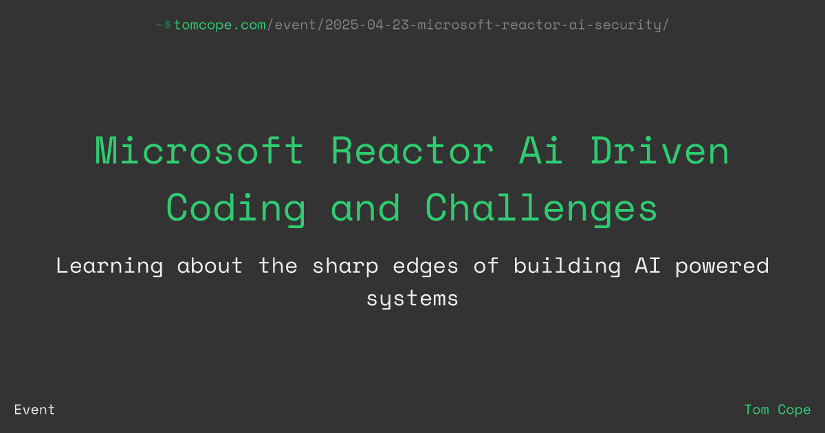 Microsoft Reactor Ai Driven Coding and Challenges | Tom Cope