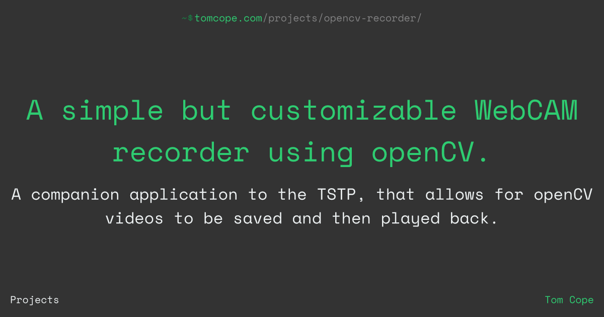 A Simple But Customizable Webcam Recorder Using Opencv Tom Cope 2333